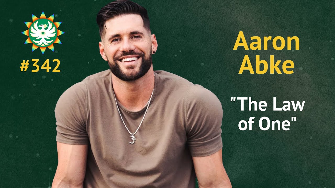 Episode 342 — Aaron Abke: The Law of One - YouTube