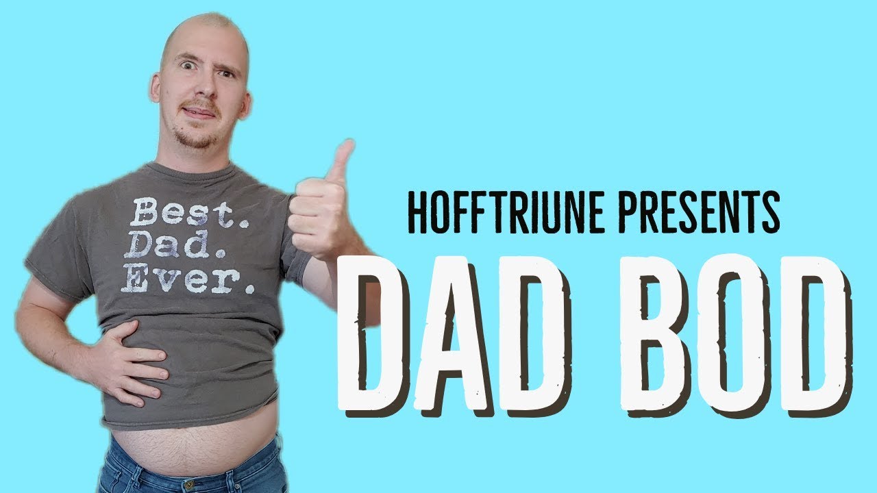 Dad Bod by Hofftriune - YouTube