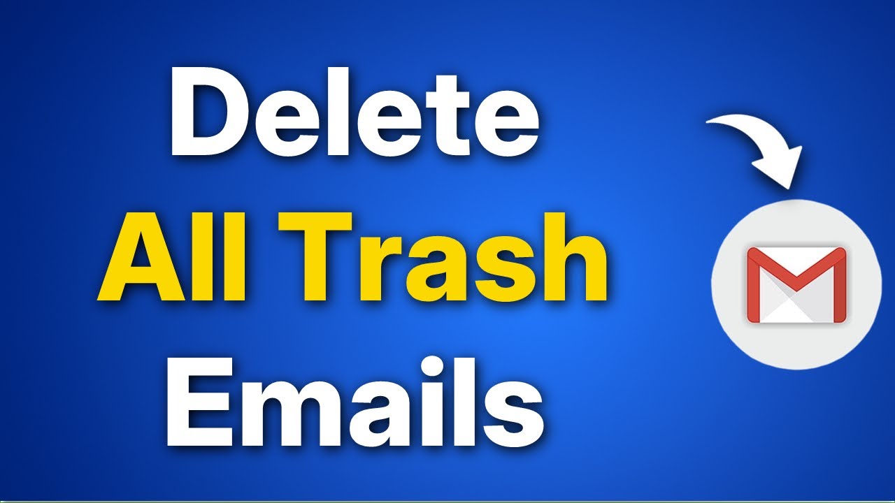 How to Delete All Trash Emails from Gmail - YouTube