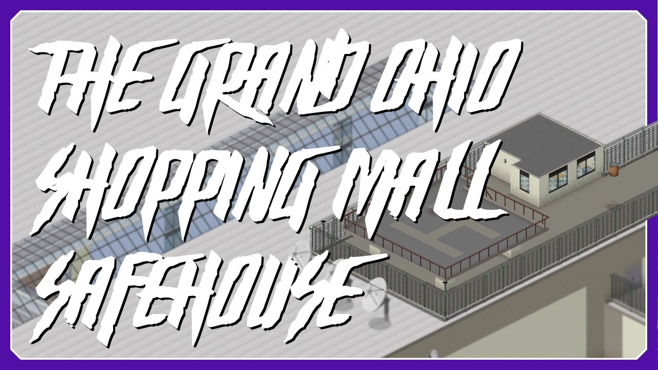 THE GRAND OHIO MALL - Project Zomboid House Flip - Rooftop Survival ...
