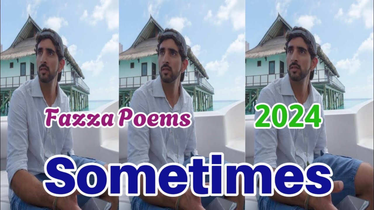New Fazza Poems | Sometimes | Sheikh Hamdan Poetry |Crown Prince of ...