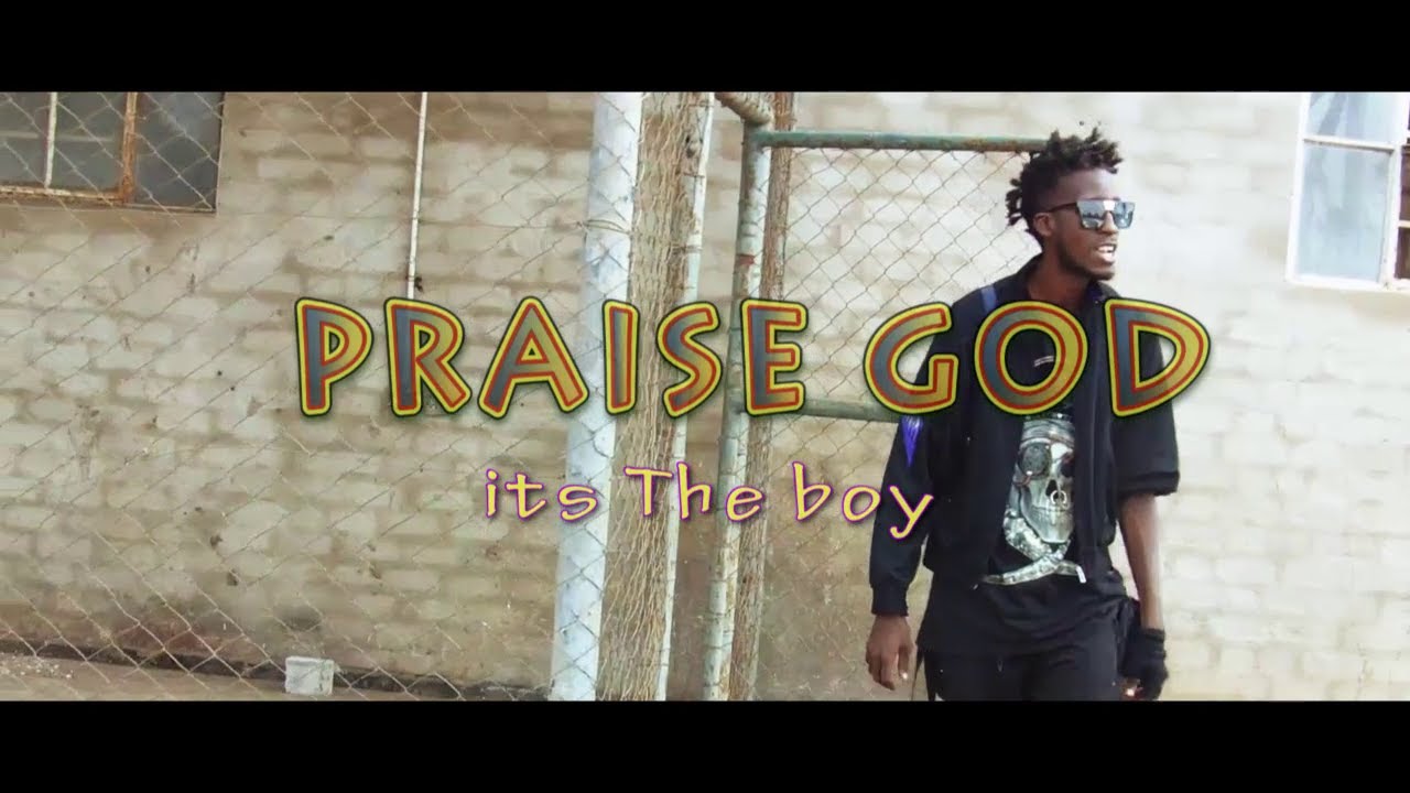 its the boy - Praise God [official video] Christian Rap (ICDATC) - YouTube
