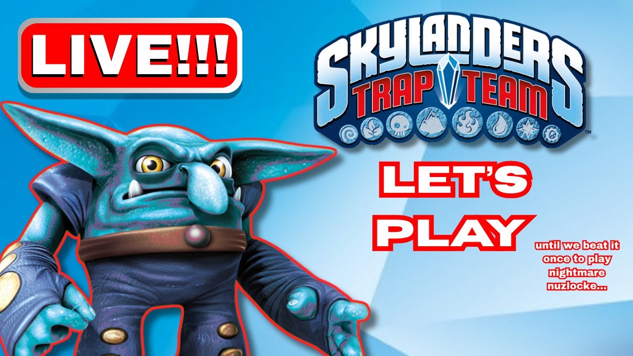 Skylanders Trap Team Let's Play Road To Doing The Nightmare Nuzlocke ...