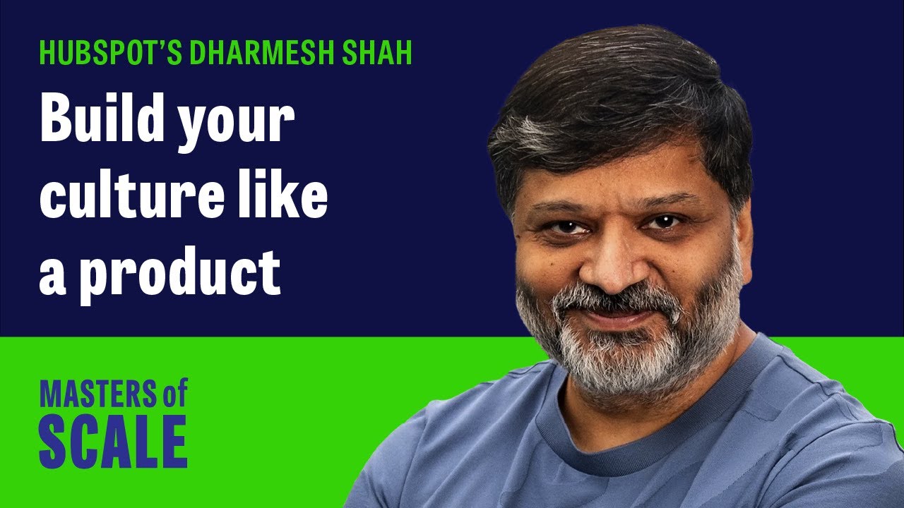 HubSpot's Dharmesh Shah: Build your culture like a product | Masters of ...