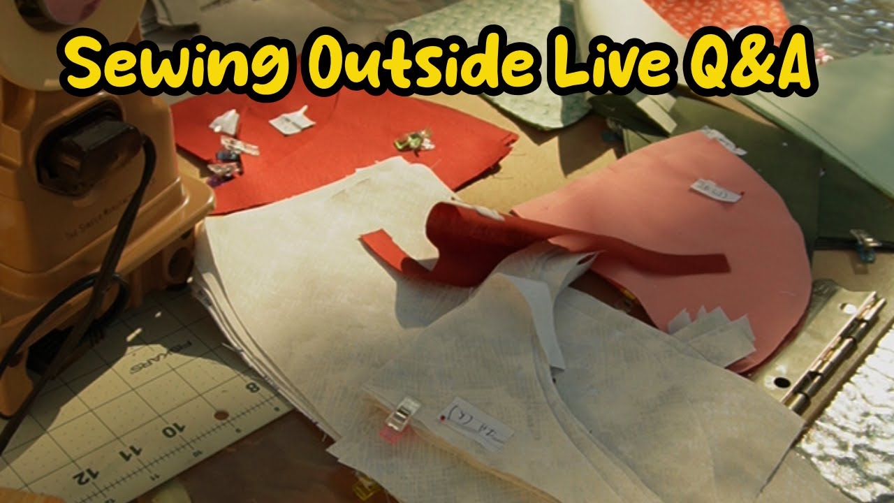 Sewing Outside Live Q&A - YouTube