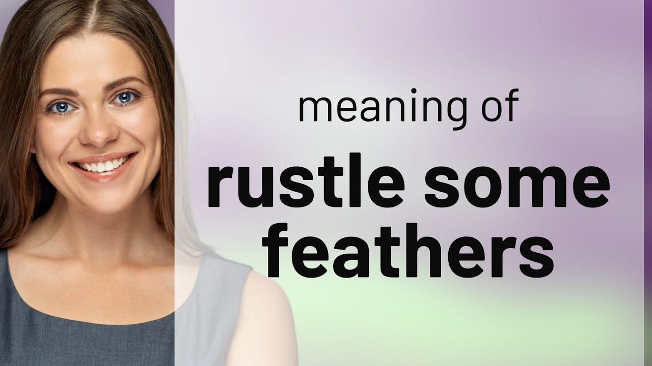 Ruffling Feathers: Understanding the Phrase - YouTube
