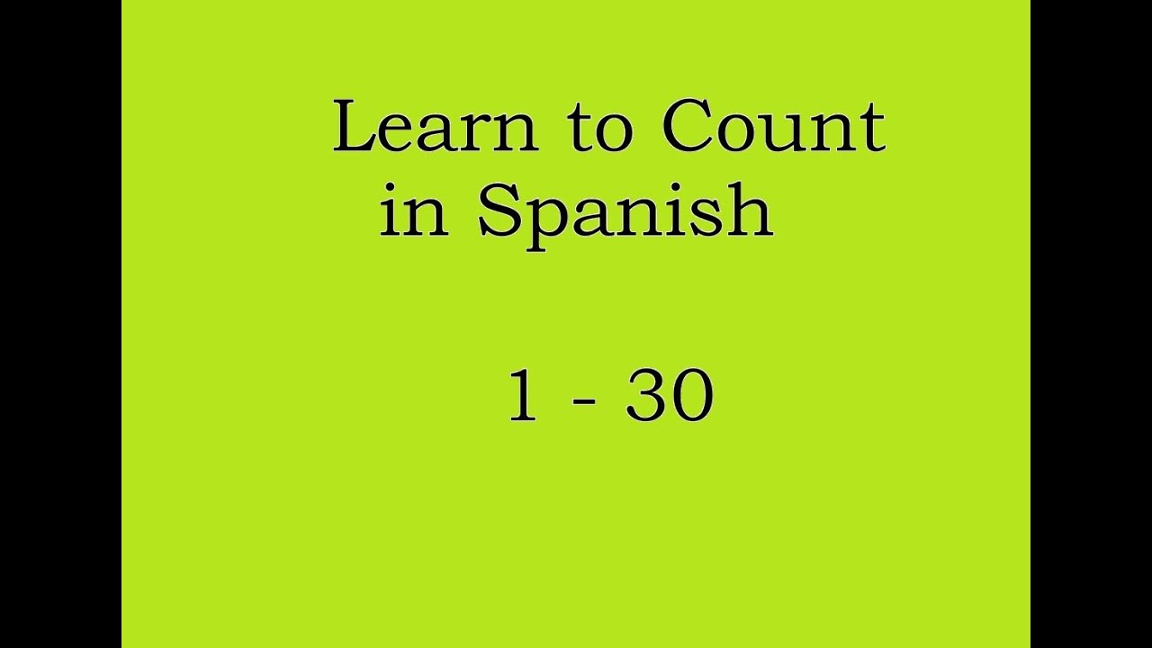 Spanish Numbers 1-30 - YouTube