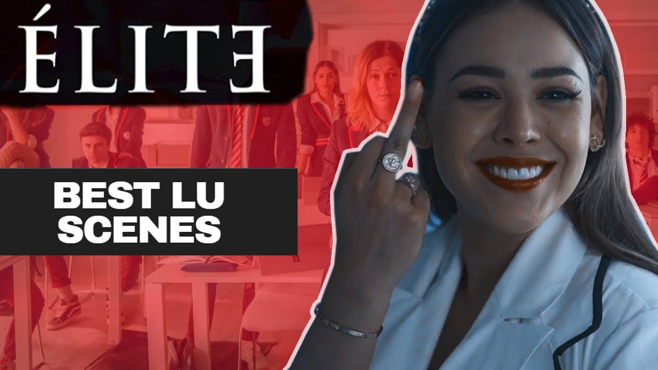 ELITE - LU BEST SCENES (The Best Of Lucrecia Montesinos) - YouTube