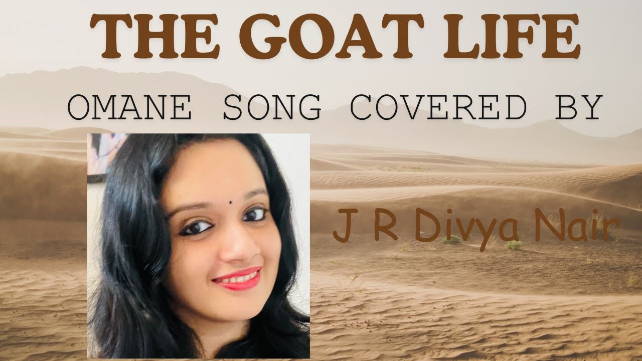 J R Divya Nair - Omane song cover | The GoatLife |Aadujeevitham ...