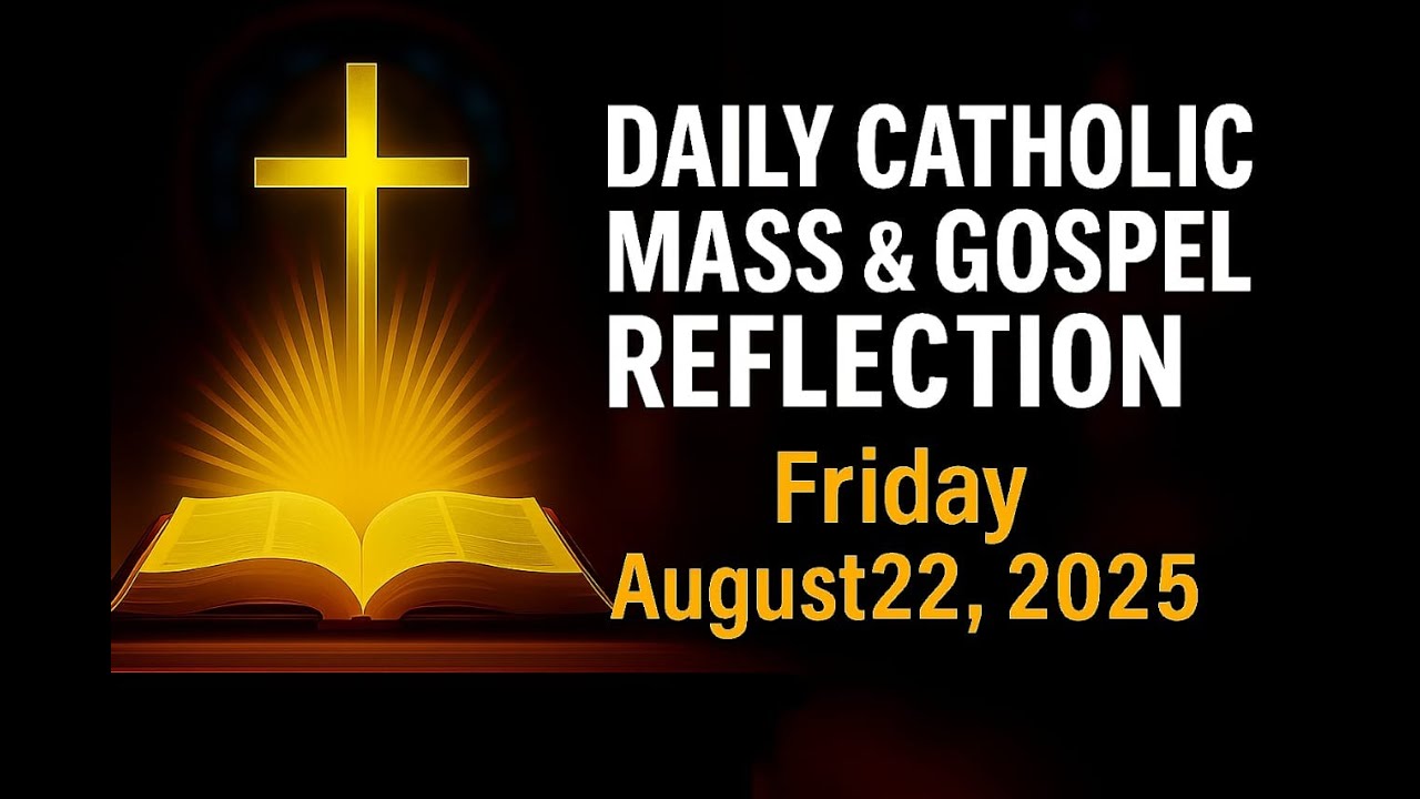 Daily Catholic Mass & Gospel Reflections – Friday, August 22, 2025 ...