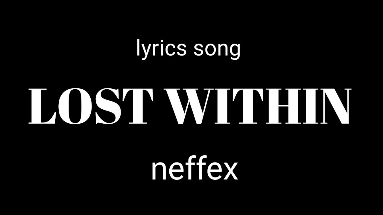 Neffex Lost within English lyrics song - YouTube
