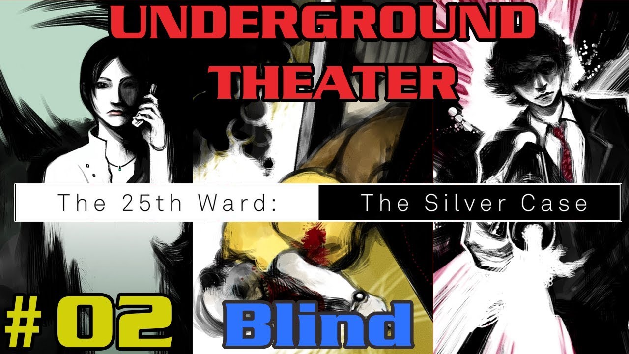 The 25th Ward: The Silver Case (BLIND) #02 UNDERGROUND THEATER [WHAT A ...