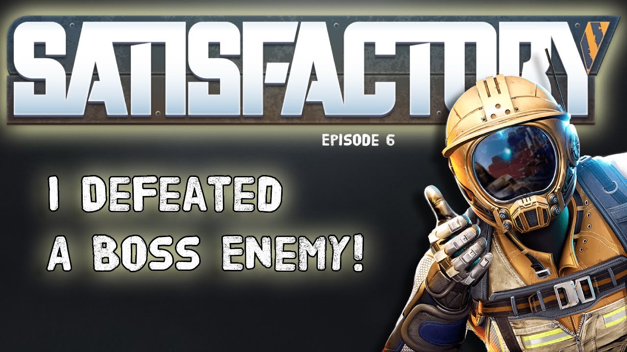 Let's Play Satisfactory! I DEFEATED A BOSS ENEMY! - YouTube