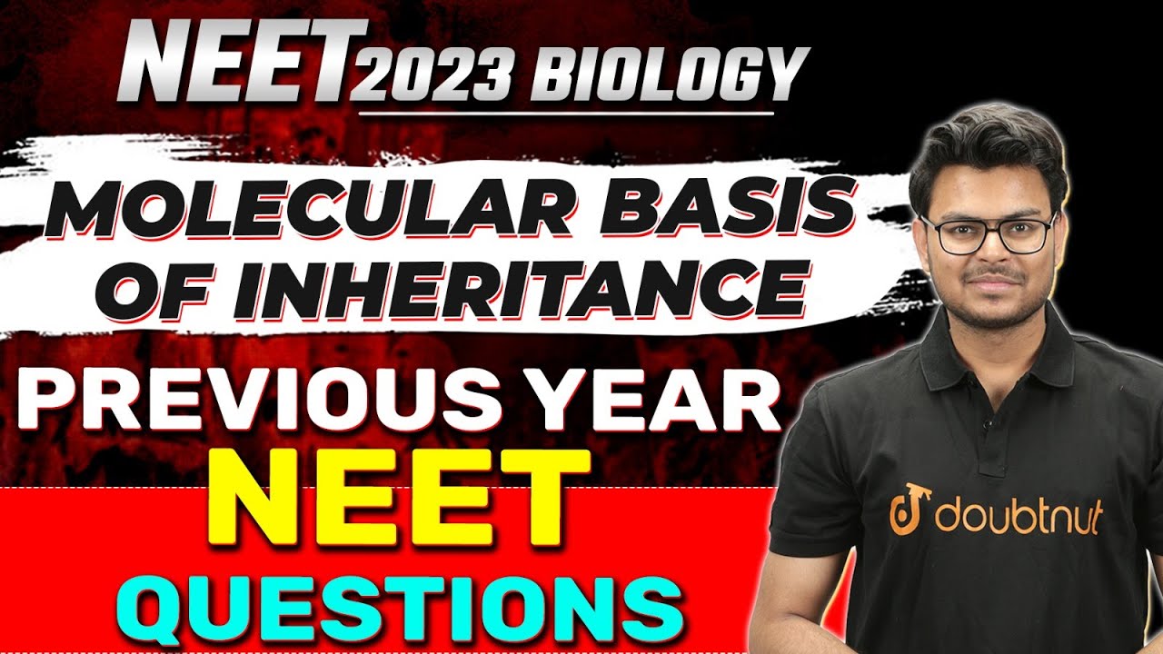 NEET 2023 | Molecular Basis of Inheritance Previous Year Questions ...