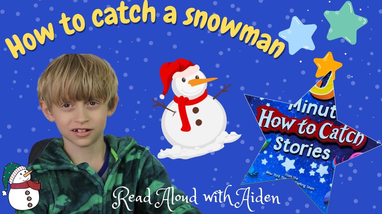🎄READ ALOUD WITH AIDEN | How to catch a Snowman - YouTube