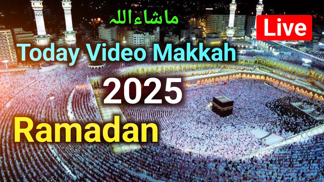 Today Makkah live 🔴 Video | Masjid Al-Hrm Ramadan Video Makkah live ...