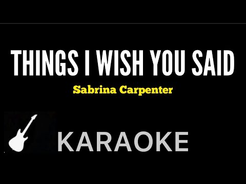 Sabrina Carpenter - Things I Wish You Said | Karaoke Guitar ...