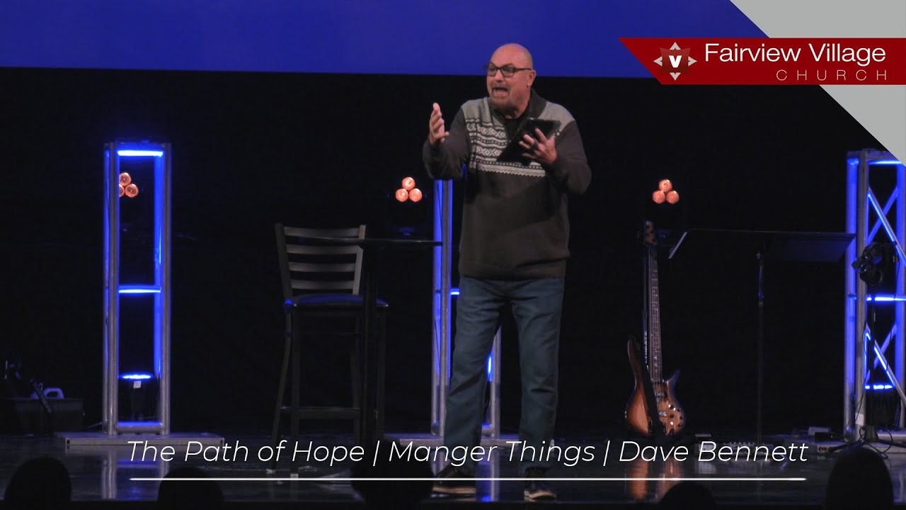 The Path of Hope | Manger Things | Dave Bennett - YouTube