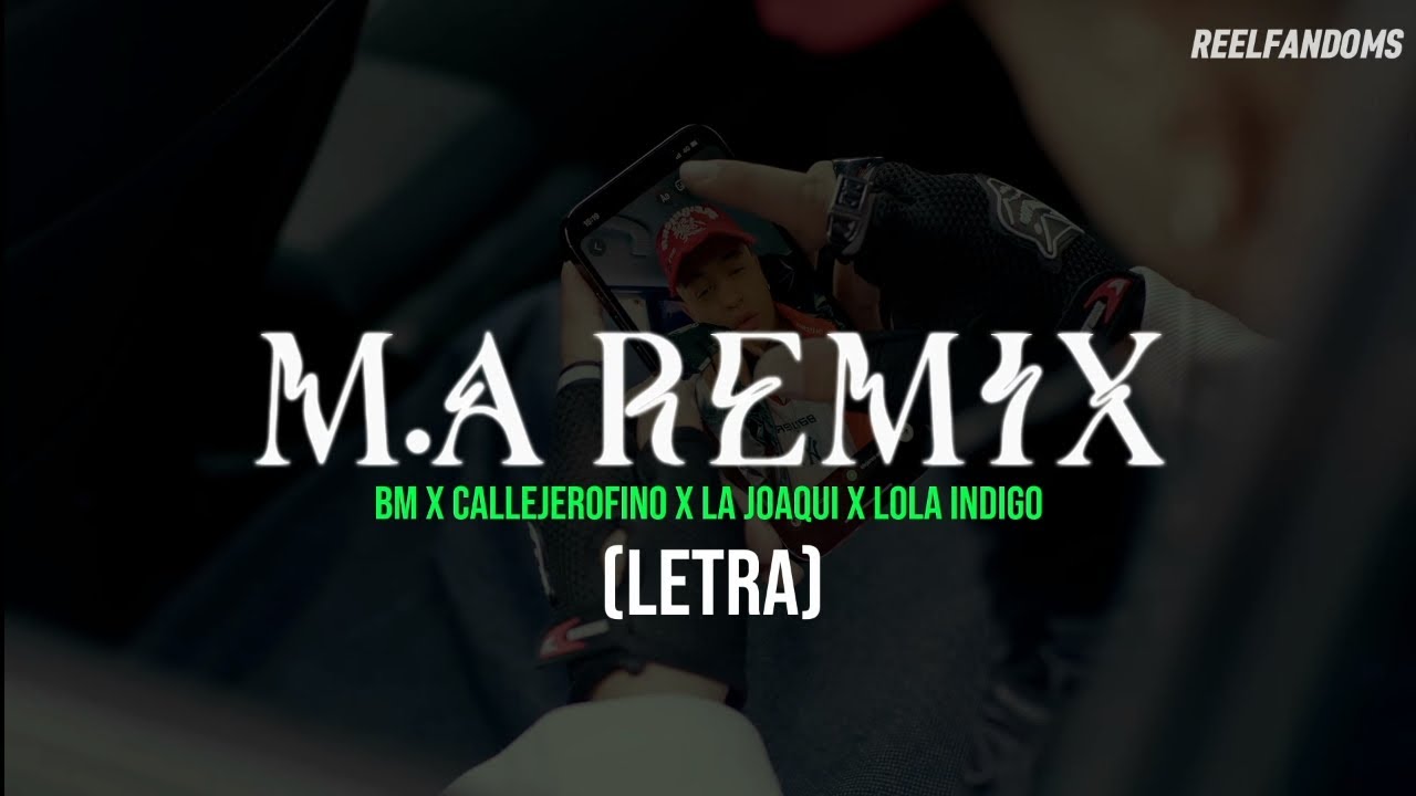 M.A (remix) • BM x Callejero Fino x La Joaqui x Lola Indigo (letra ...