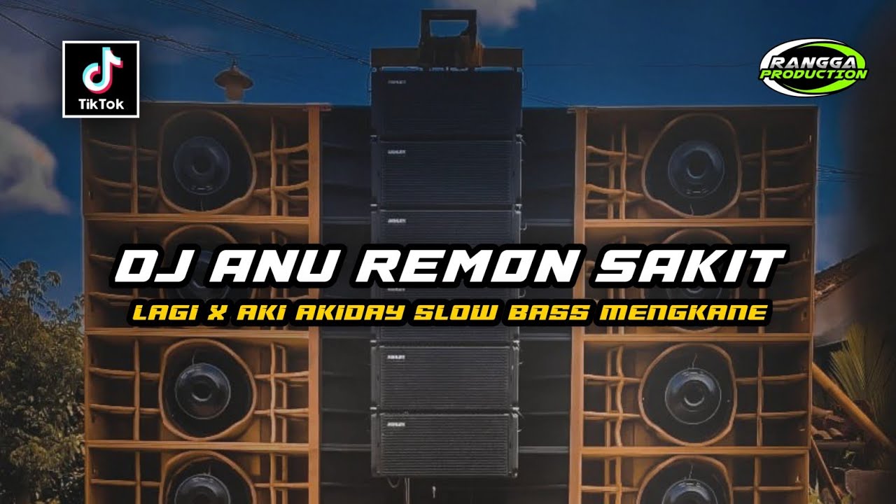 DJ ANU REMON SAKIT LAGI X AKI AKIDAY SLOW BASS MENGKANE || ( DJ TEBANG ) - YouTube
