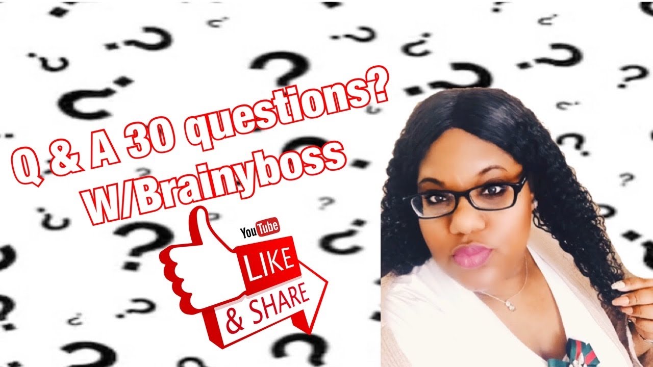 Q&A 30??W/Brainyboss - YouTube