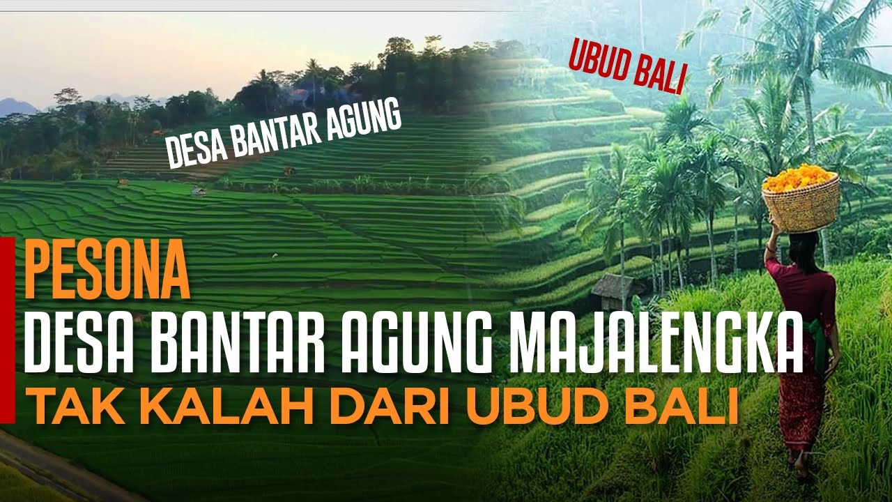PESONA DESA BANTAR AGUNG MAJALENGKA TAK KALAH DARI UBUD BALI - YouTube