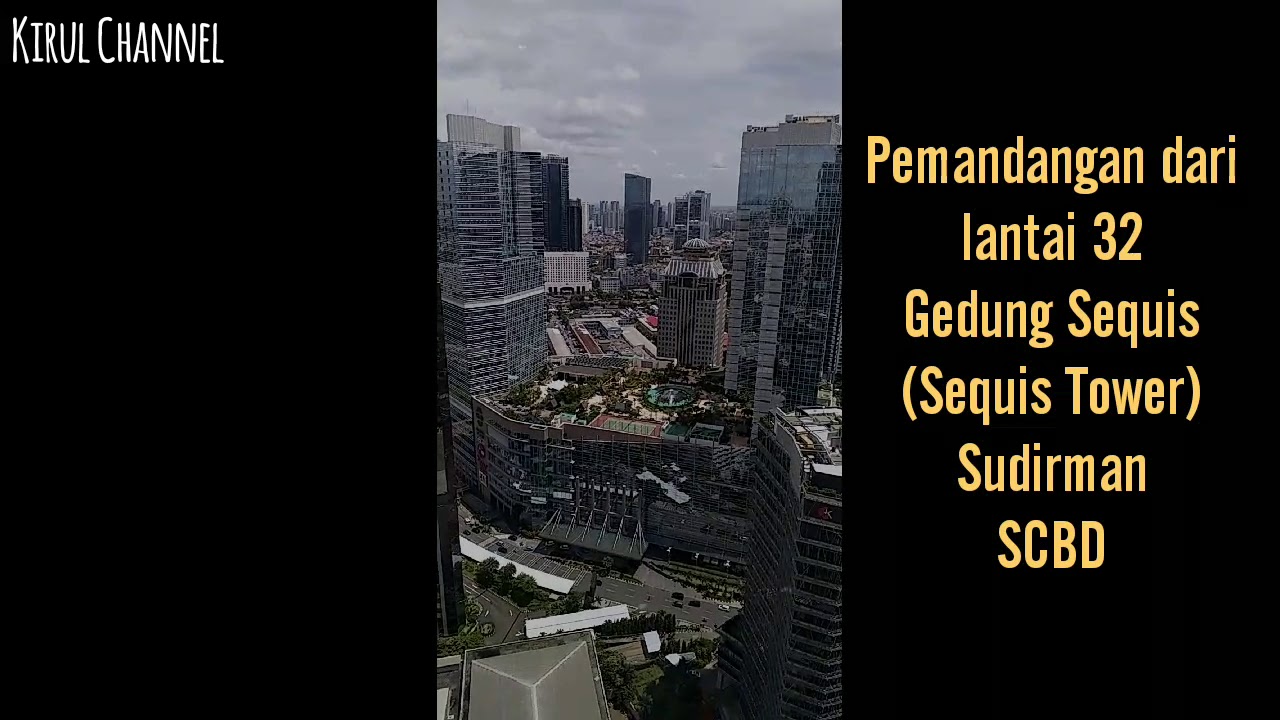 Pemandangan dari lantai 32 Gedung Sequis (Sequis Tower) Sudirman - YouTube