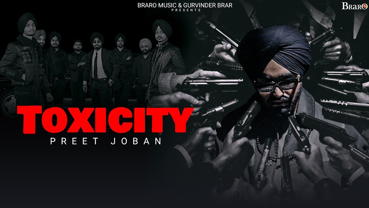 TOXICITY- Preet Joban (Official Video) Parm Sekhon | Braro Music | New ...