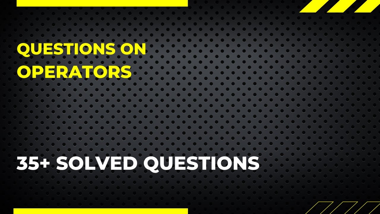 QUESTIONS ON OPERATORS || 35 + SOLVED QUESTIONS || SQL - YouTube