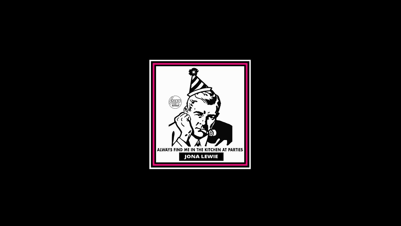 JONA LEWIE - 'ALWAYS FIND ME IN THE KITCHEN AT PARTIES' (Ian Stone's ...