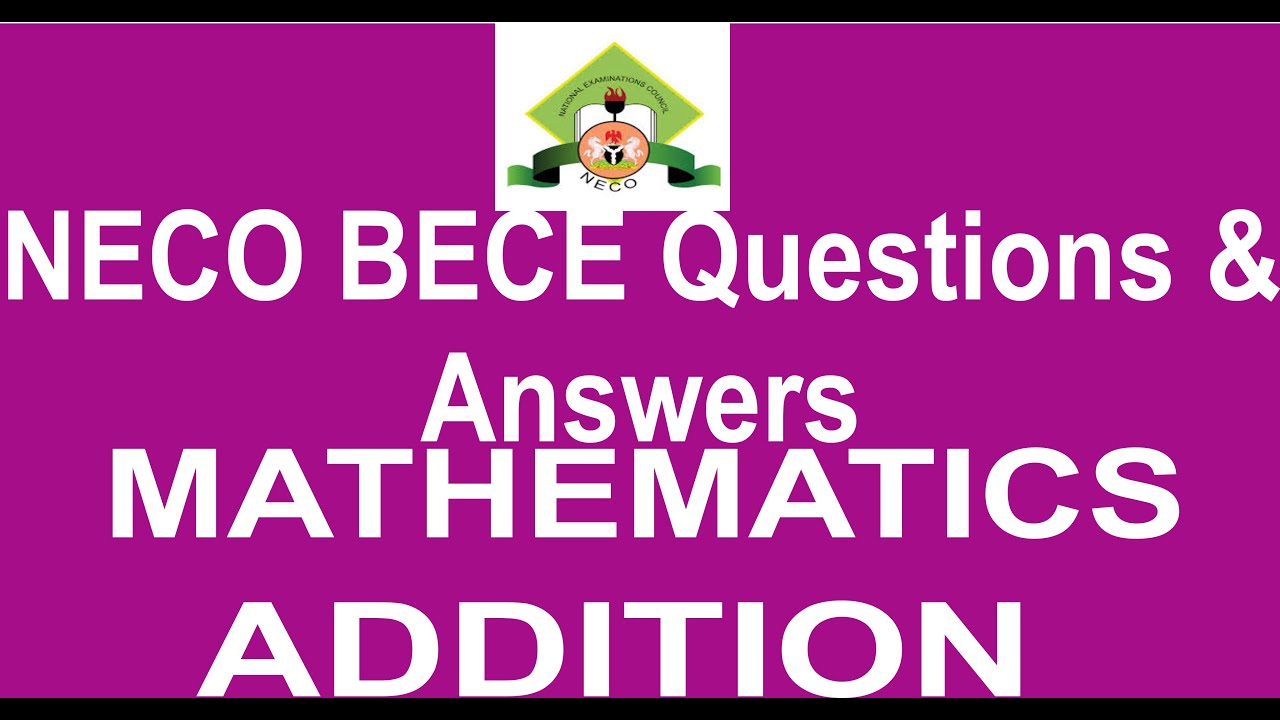 BECE 2019 MATHEMATICS PAST QUESTION 5 ADDITION - YouTube