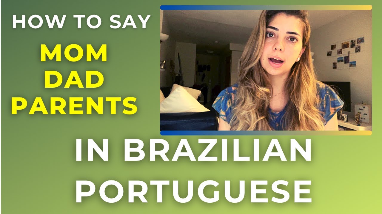 Words of the day: PAI, MÃE in Brazilian Portuguese - How to say Mom ...
