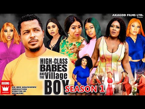 HIGH CLASS BABES & THE VILLAGE BOY SEASON 1-(New Trending Movie ...