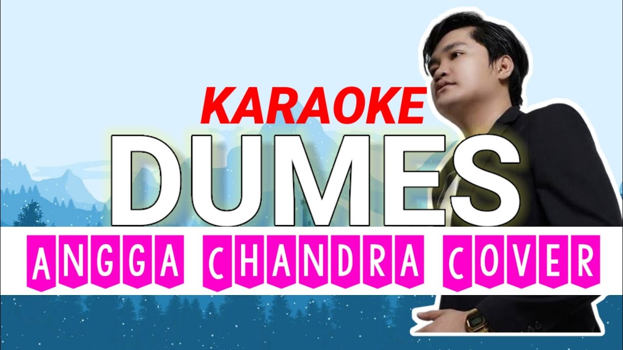 DUMES ( KARAOKE ) WAWES - VERSI Angga Chandra Cover feat Himalaya - YouTube