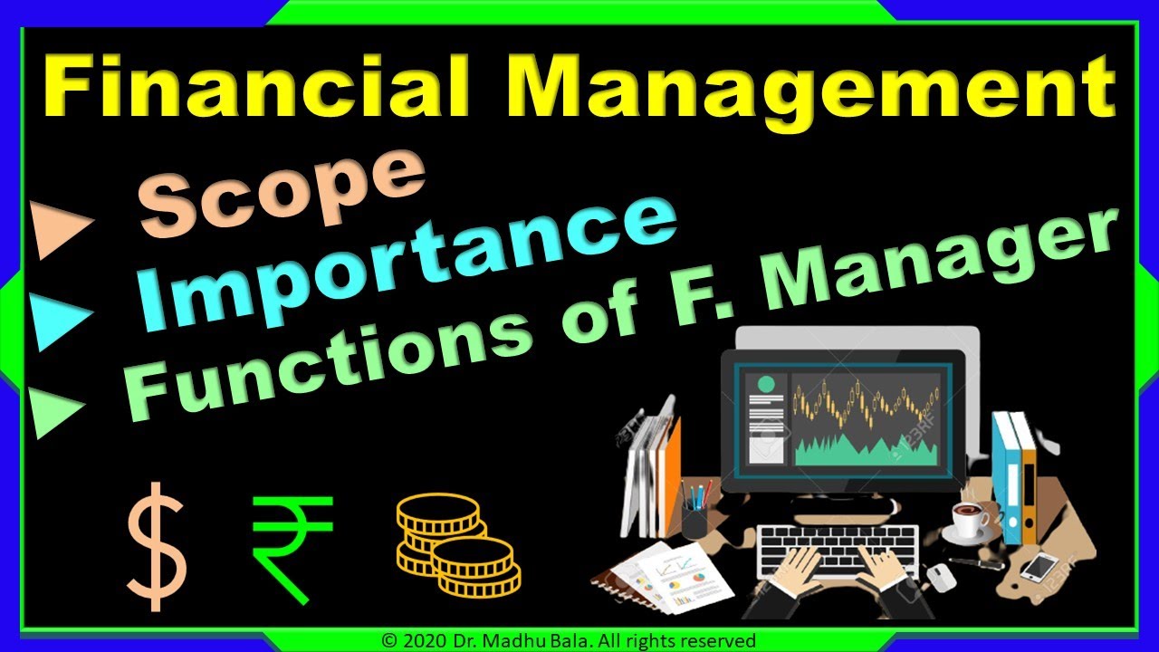 Financial Management - Scope, Importance | Role of Financial Manager ...
