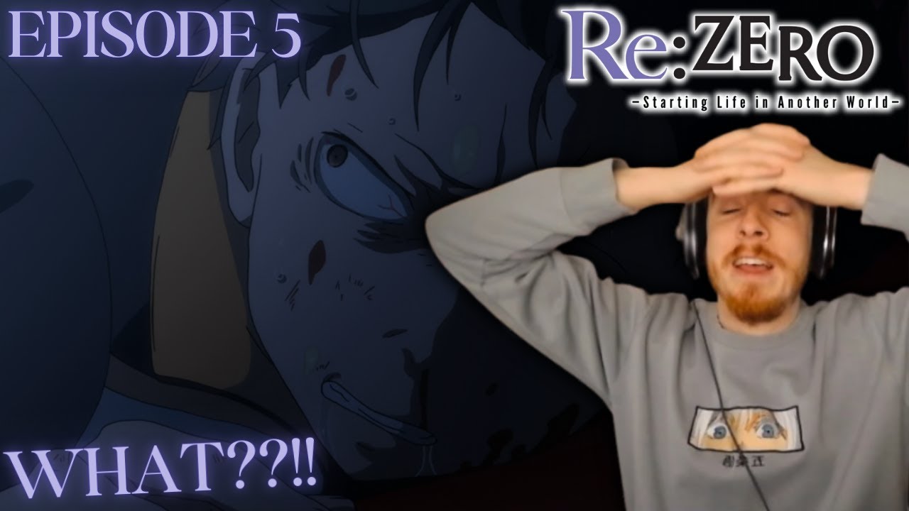 WHAT JUST HAPPENED??!! Re:ZERO Season 1: Episode 5 First Time Reaction ...