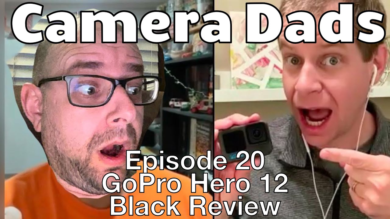 Camera Dads Episode 20: GoPro Hero 12 Black Review - YouTube
