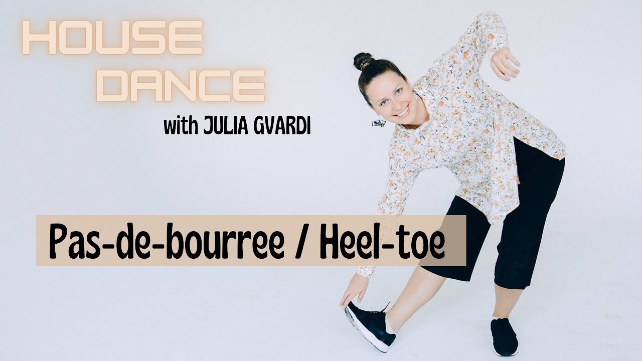 HOUSE DANCE TUTORIAL “Pas De Bourree | Heel Toe” - YouTube