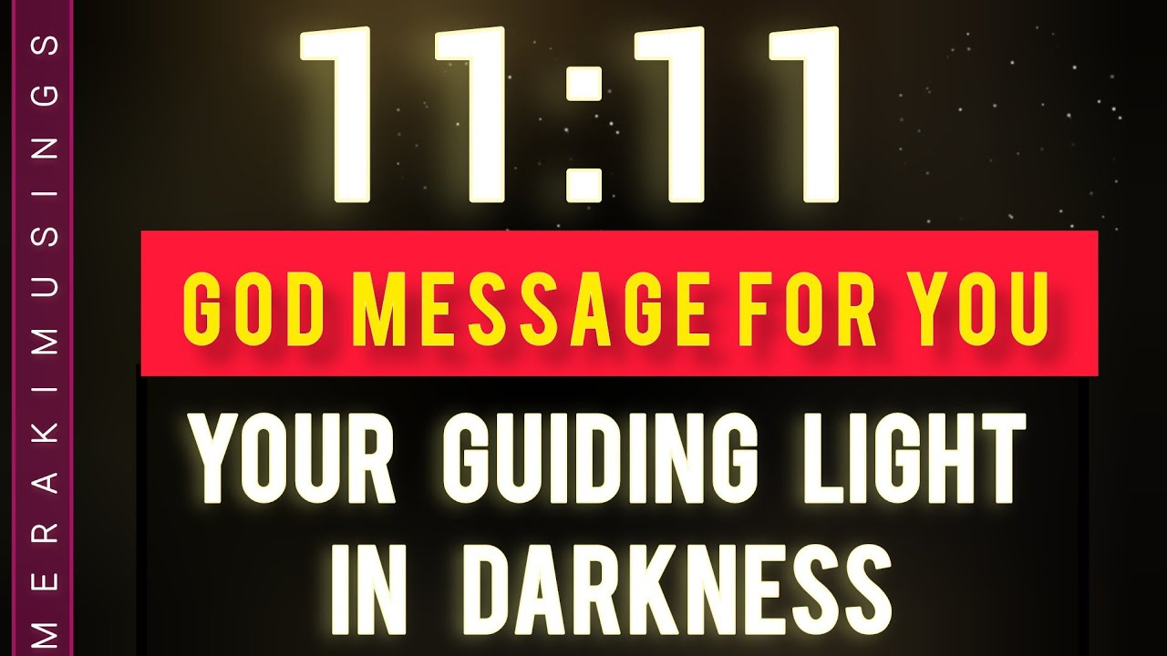 1111 God Message for You [Your Guiding Light in Darkness] Do Not Ignore ...