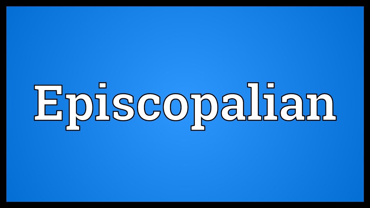 Episcopalian Meaning - YouTube