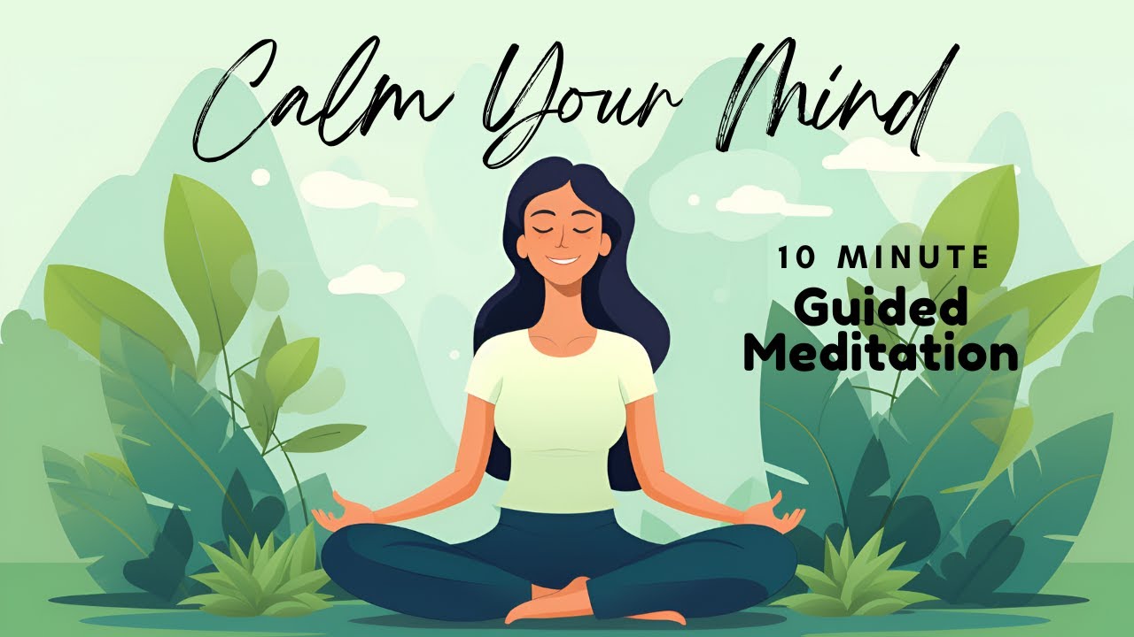 Calm Your Mind Meditation | 10 Minute Guided Meditation for Inner Peace ...