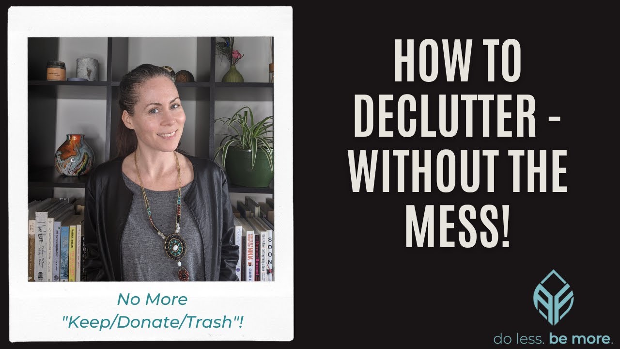 How to Declutter Without The Mess - YouTube