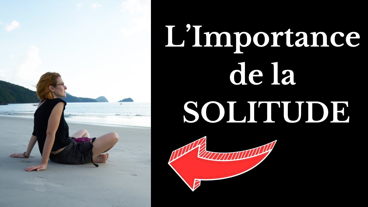 La philosophie de la solitude - Pourquoi la solitude est-elle si ...