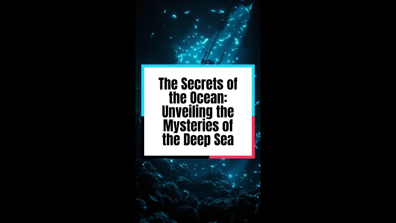 The Secrets of the Ocean: Unveiling the Mysteries of the Deep Sea - YouTube