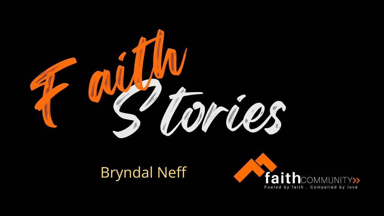 Faith Stories Bryndal Neff - Faith Community Church, Harrisonburg, VA ...
