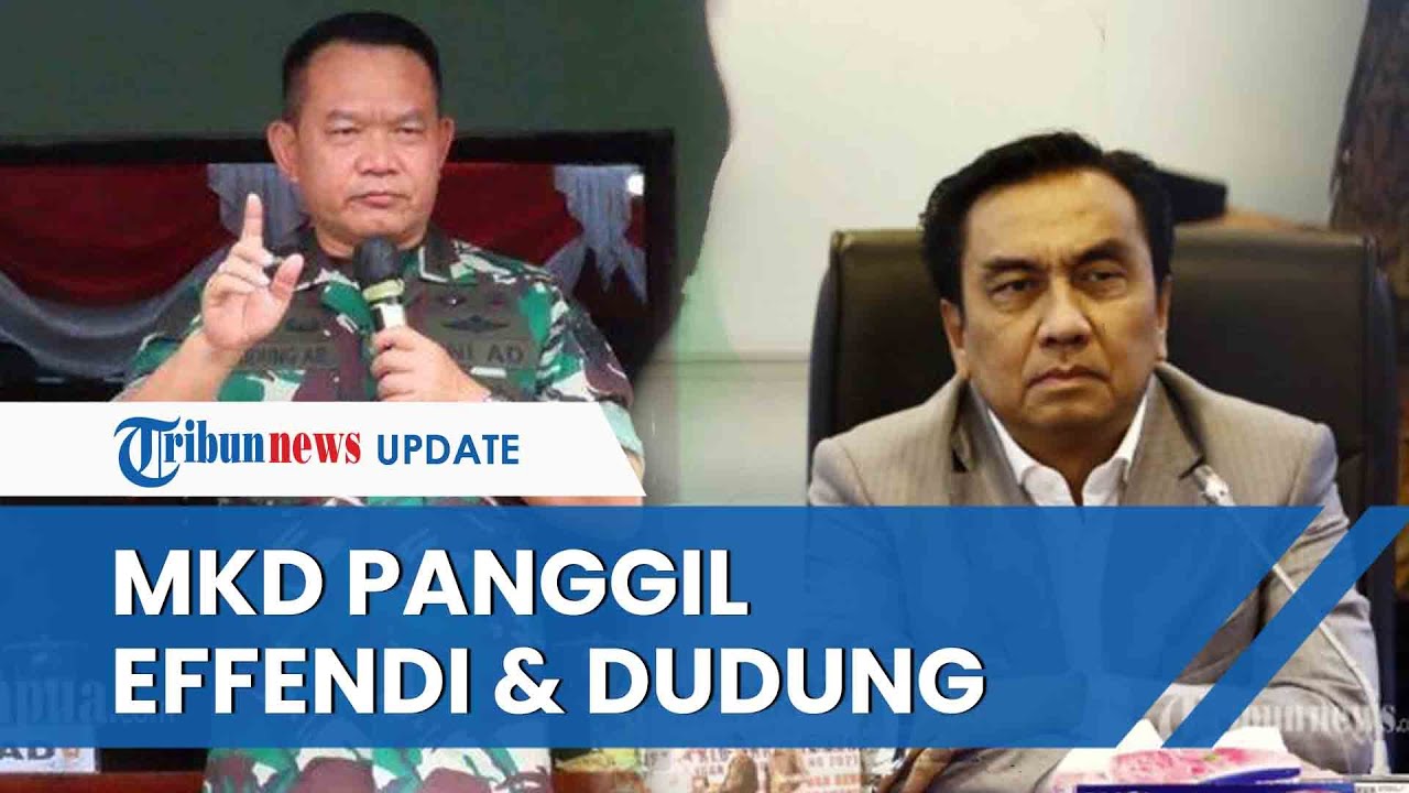 Tak Hanya Effendi Simbolon, MKD Juga Panggil KSAD Dudung Abdurachman soal Video Intimidasi oleh ...