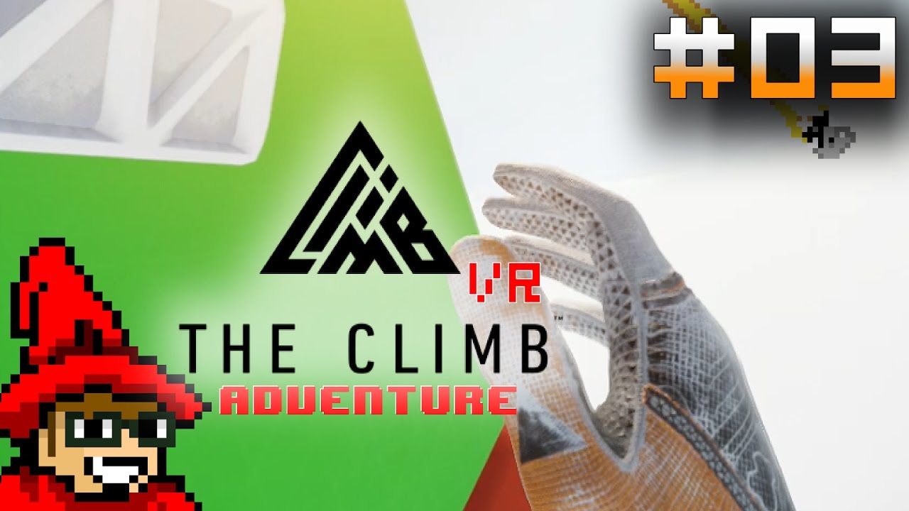 The Climb VR Adventure || E03 || Advanced Tutorial [Let's Play ...