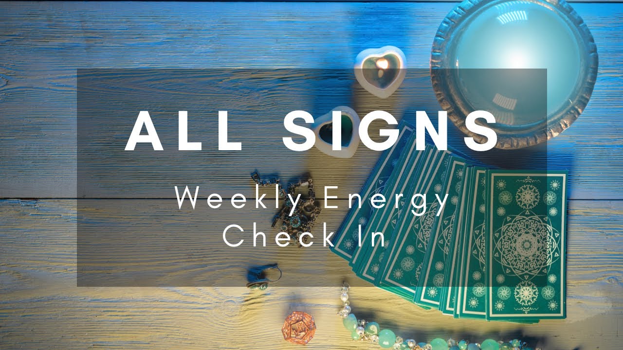 ALL SIGNS WEEKLY ENERGY CHECK IN - WHAT'S COMING UP #timestamps - YouTube