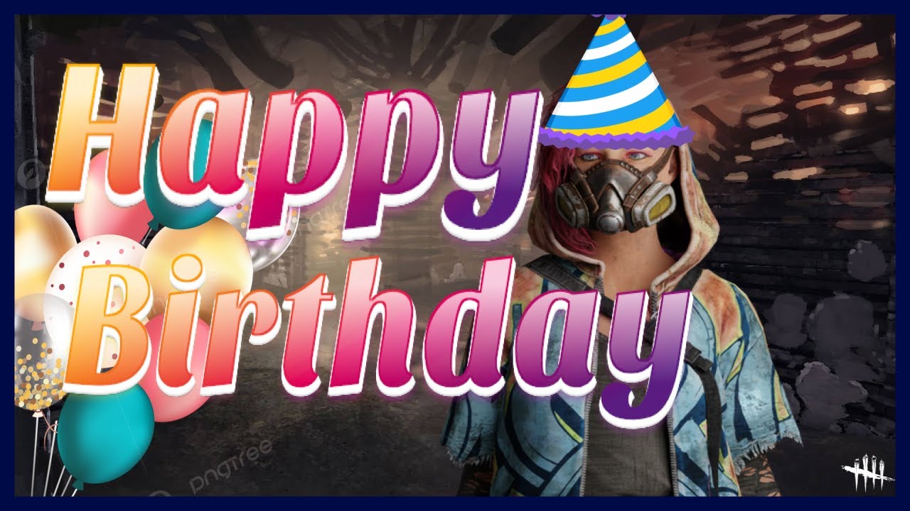 A DBD Birthday Special For My Best Friend - YouTube