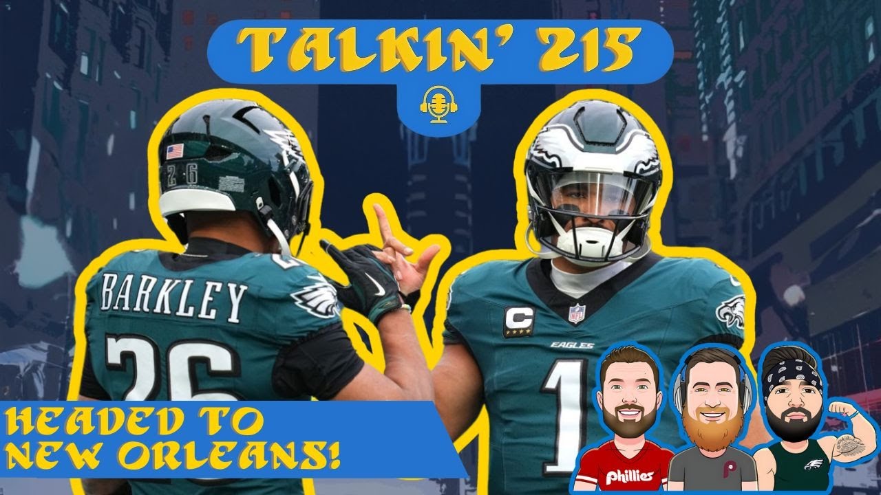 Headed To New Orleans | Talkin’ 215 Philly Sports Podcast - YouTube